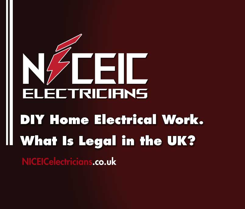 DIY Home Electrical Work: What is Legal in the UK?